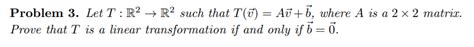 Solved Problem 3 Let T R2R2 Such That T V Av B Where A Chegg Com