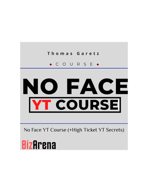 Thomas Garetz No Face Yt Course High Ticket Yt Secrets Bizarena
