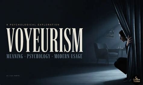 Voyeurism Meaning Definition Psychology Examples And Modern Usage