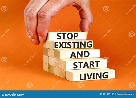 Stop Existing Start Living Symbol Concept Words Stop Existing And