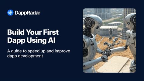 Guide On How To Build Your First Dapp Using Ai