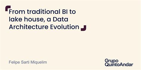 From Traditional Bi To Lake House A Data Architecture Evolution By