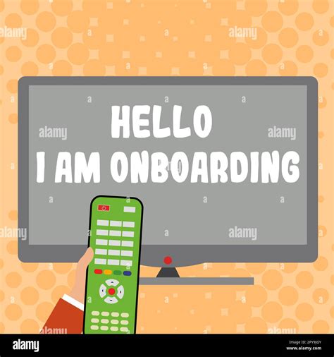 Conceptual Display Hello I Am Onboarding Concept Meaning Action Process Of Integrating A New