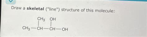 Solved Draw A Skeletal Line ﻿structure Of This Molecule