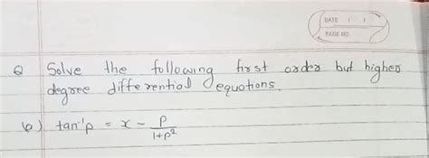 Q Solve The Following First Order But Higher Degree Differential Equation