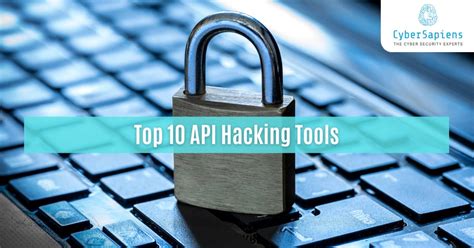 Top 10 Api Hacking Tools Cybersapiens