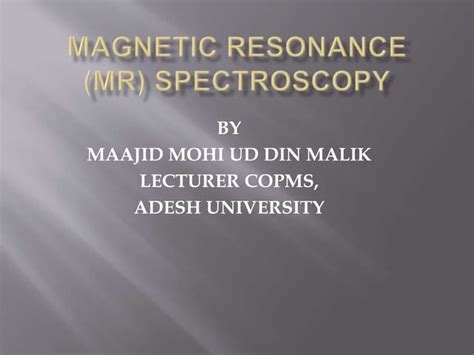 Magnetic Resonance Mr Spectroscopy Pptx