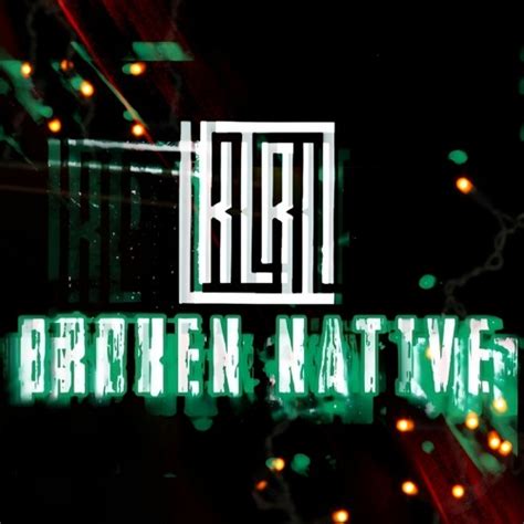 Stream Broken Native Remastered By Kellrell Listen Online For Free On SoundCloud