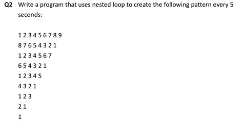Solved Q Write A Program That Uses Nested Loop To Create Chegg