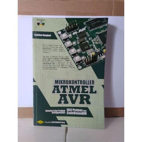 Jual Mikrokontroller Atmel Avr Simulasi Dan Praktek Menggunakan Isis Proteus Dan Codevisionavr