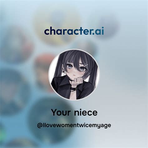 Chat With Your Niece Characterai Ai Chat Reimaginedyour Words