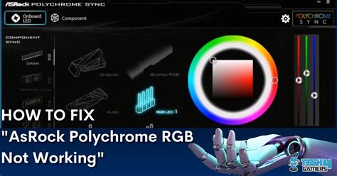 Our Recommended Methods To Solve Asrock Polychrome Rgb Not Working Tech4gamers