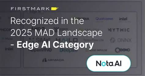Nota Ai Recognized In The 2025 Mad Landscape Edge Ai Category