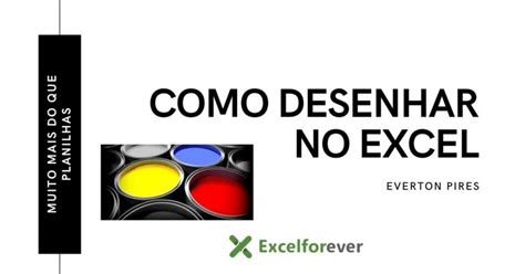 Conheça A Nova Guia Desenhar No Excel Excelforever
