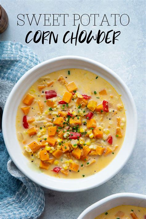 Sweet Potato Corn Chowder Recipe Corn Soup Recipes Potato Corn