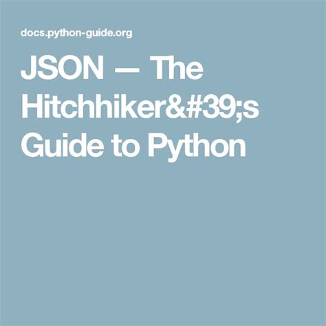 Json — The Hitchhikers Guide To Python The Hitchhiker Hitchhikers