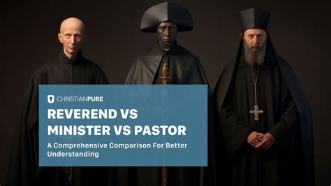 Reverend Vs Minister Vs Pastor A Comprehensive Comparison For Better