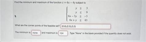 solved find the minimum and maximum of the function z 6x−4y