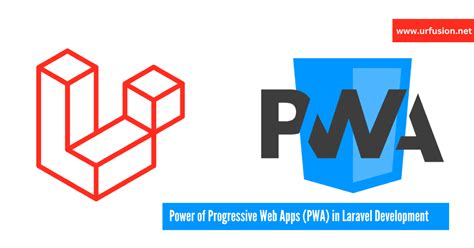 the power of progressive web apps pwa in laravel development fusion