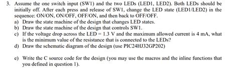 solved 3 assume the one switch input sw1 and the two leds