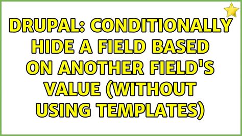 Drupal Conditionally Hide A Field Based On Another Fields Value