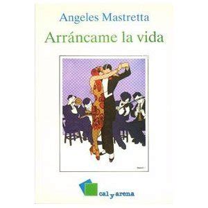 Arrancame La Vida Mastretta Angeles 9789684930667 Books