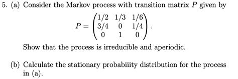 Solved 5 A Consider The Markov Process With Transition