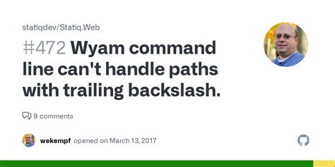Wyam Command Line Cant Handle Paths With Trailing Backslash · Issue 472 · Statiqdevstatiq