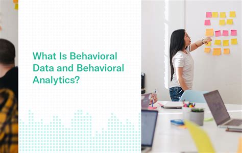 What Is Behavioral Data And Behavioral Analytics