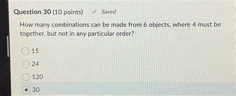 Solved Question 30 10 ﻿points ﻿savedhow Many Combinations