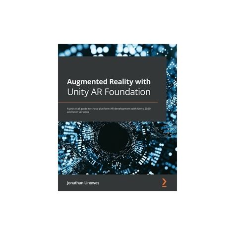 Augmented Reality With Unity Ar Foundation A Practical Guide To Cross Platform Ar Development