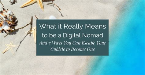What It Really Means To Be A Digital Nomad And 7 Ways You Can Escape