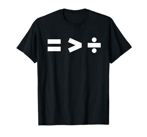 Equality Is Greater Than Division Maths Symbols Equal Rights T Shirt