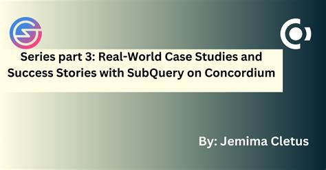 Series Part 3 Real World Case Studies And Success Stories With