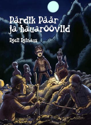 Pärdik Päär Ja Hauaröövlid By Reeli Reinaus