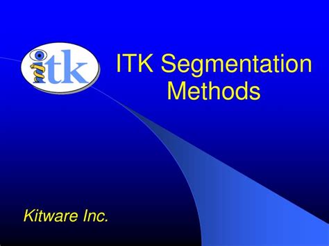PPT ITK Segmentation Methods PowerPoint Presentation Free Download ID