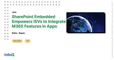 Sharepoint Embedded Empowers Isvs To Integrate M365 Features In Apps Infoq