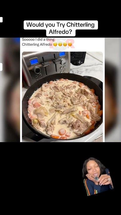 Make Chitterling Alfredo With Me Youtube