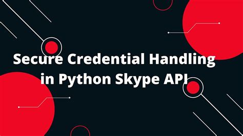 Skype Api And Python Tutorial 2 Secure Credential Handling In Python 🔐📞 Youtube