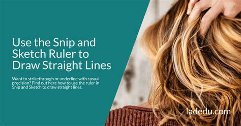 How To Highlight In A Straight Line With Snipping Tool La De Du