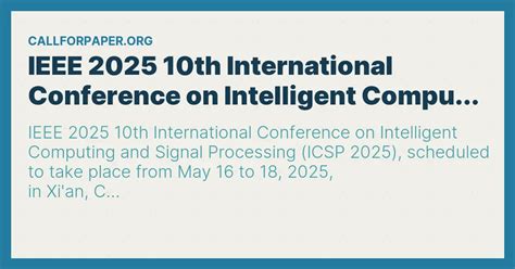 Ieee Ei Scopus Icsp 2025 2025 10th International Conference On Intelligent Computing And