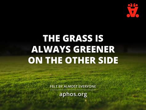 The Grass Is Always Greener