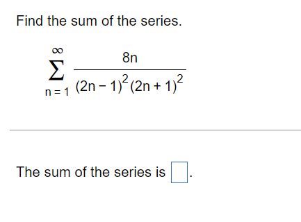 Solved Find The Sum Of The Series N N N N The Chegg Com