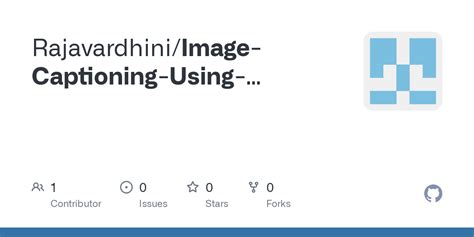 Github Rajavardhiniimage Captioning Using Motioncnn With Objectdetection