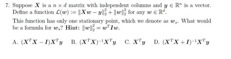 Solved 7 Suppose X Is A N X D Matrix With Independent Chegg Com