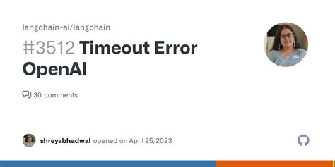 Timeout Error Openai · Issue 3512 · Langchain Ailangchain · Github