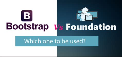 Bootstrap Vs Foundation Which Is Better To Use Bootstrap Development