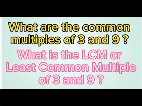 Common Multiples Of 3 And 9 Lcm Or Least Common Multiple Of 3 And 9