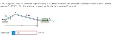 Solved Link Oa Is Given A Constant Clockwise Angular