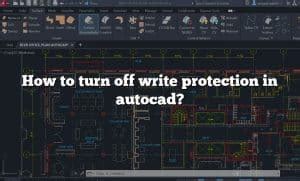 How To Turn Off Write Protection In Autocad